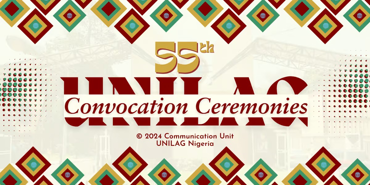 UNILAG Announces Exciting Line-Up for 55th Convocation Ceremonies: Key ...
